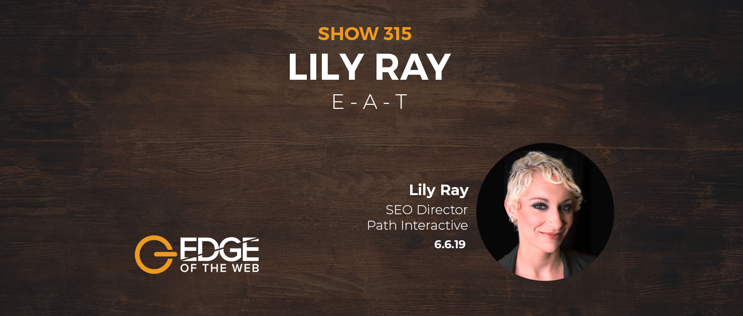 Expertise, Authoritativeness and Trustworthiness (E-A-T) with Lily Ray